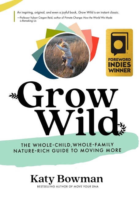Buy Grow Wild: The Whole-Child, Whole-Family, Nature-Rich Guide to ...