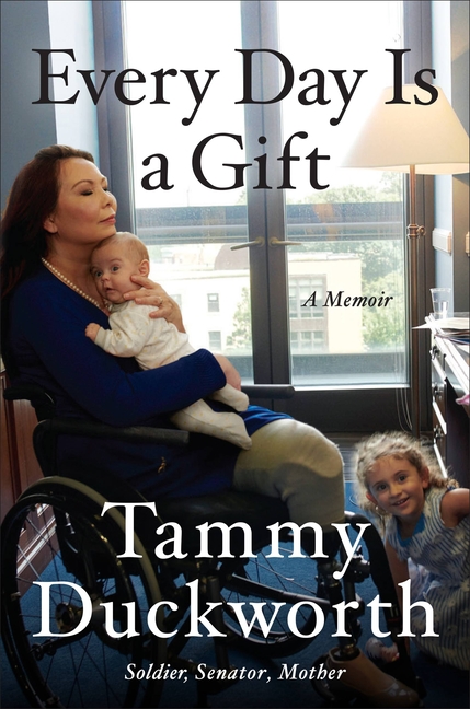Buy Every Day Is a Gift: A Memoir by Tammy Duckworth (9781538718506 ...