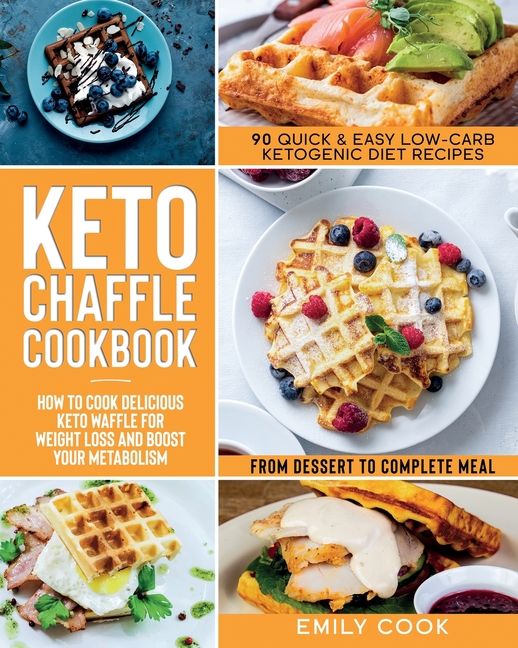 Buy Keto Chaffle Cookbook 90 Quick And Easy Low Carb Ketogenic Diet
