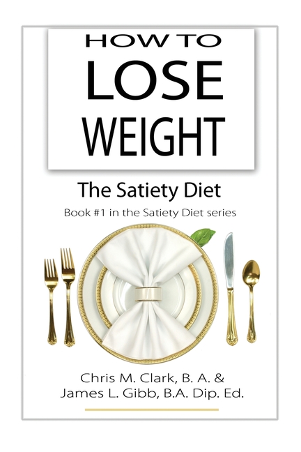 How to Lose Weight - The Satiety Diet in Paperback by Chris Clark and ...