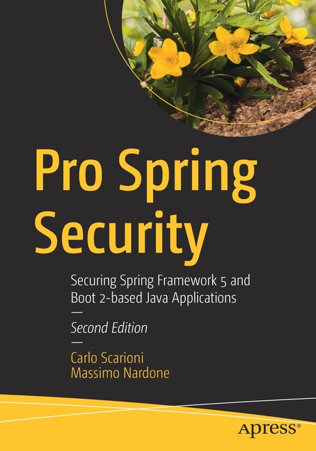 Buy Pro Spring Security Securing Spring Framework 5 And Boot 2 Based